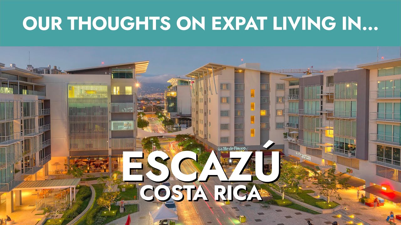 Escazú, Costa Rica: Expat Living in the "Beverly Hills" of Costa Rica ...